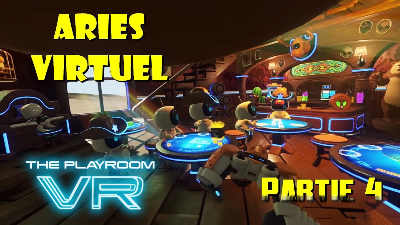 Aries Virtuel N°10 : The Playroom VR - Mini Bots 4/6 - YouTube