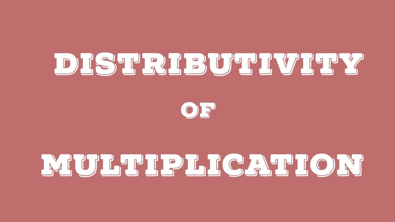 Distributivity of multiplication over addition and subtraction /classes ...