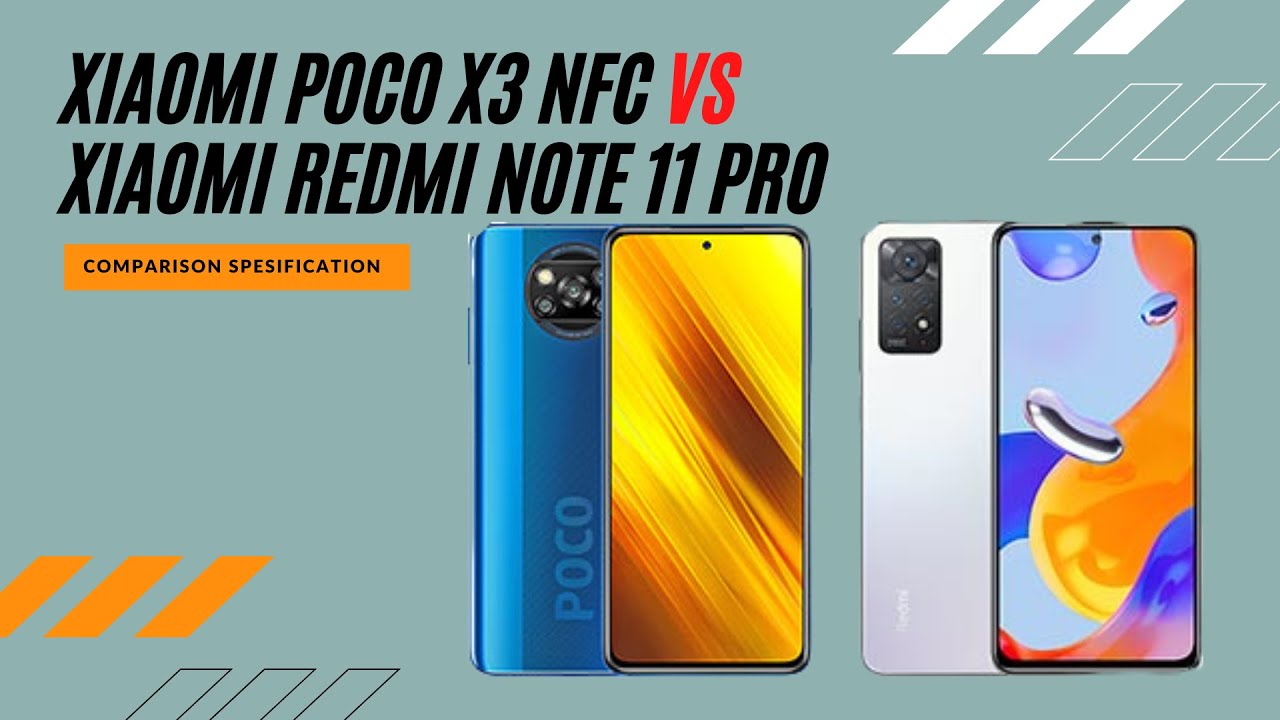 Xiaomi Poco X3 NFC vs Xiaomi Redmi Note 11 Pro FULL COMPARISON - YouTube