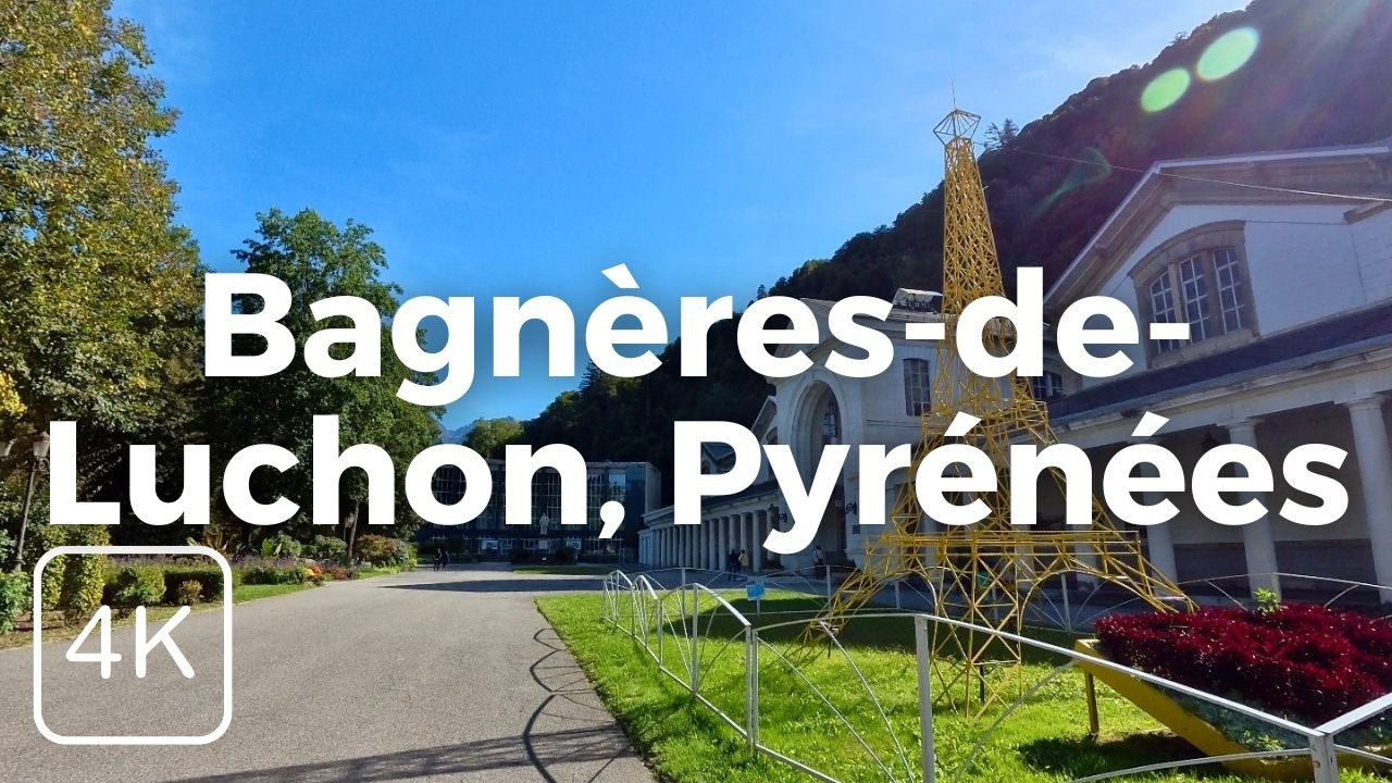 Exploring the Queen of the Pyrenees: Bagnères-de-Luchon 🌿 - YouTube