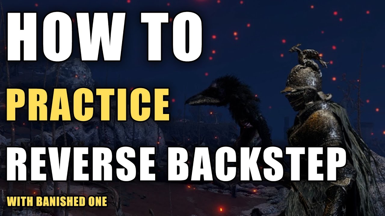 How to Practice Reverse Backstep - Elden Ring - Banished One - YouTube