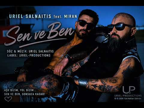 🎵 Uriel Salnaitis feat. Miran – Sen ve Ben #türkpop 