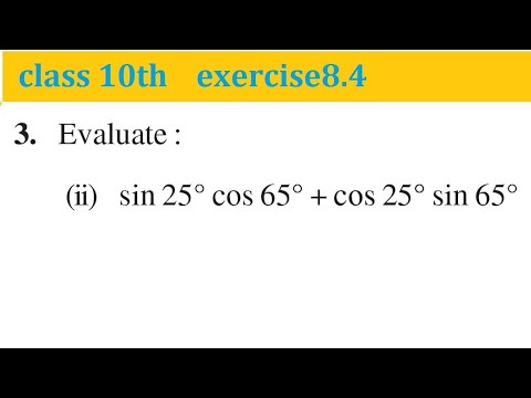 Evaluate :- Sin 25° Cos 65° + Cos 25° Sin 65° || class 10 maths chapter ...