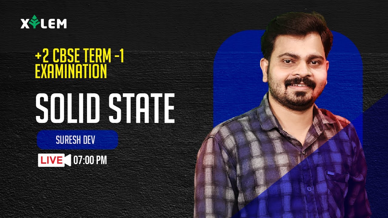 SOLID STATE | SD | CLASS 12 | CBSE TERM-1 EXAMINATION | LIVE SERIES ...