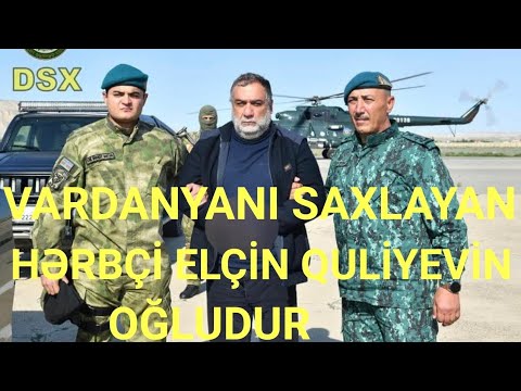 Vardanyanı saxlayan hərbçi Elçin Quliyevin oğludur.