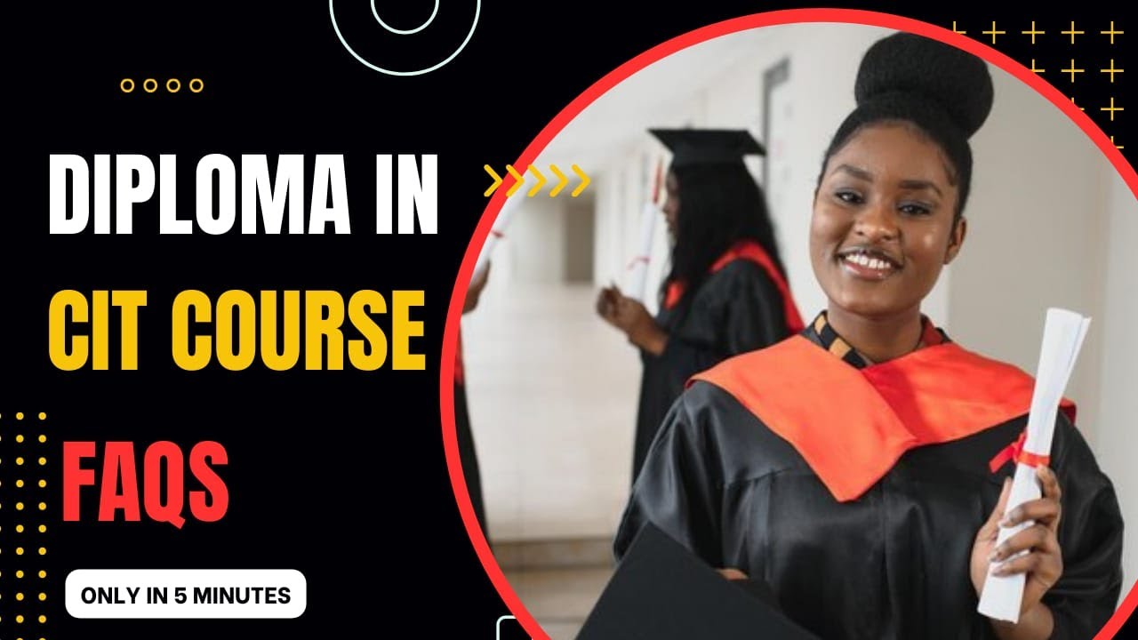 DIPLOMA IN CIT COURSE FAQs/Your Ultimate Guide! # ...