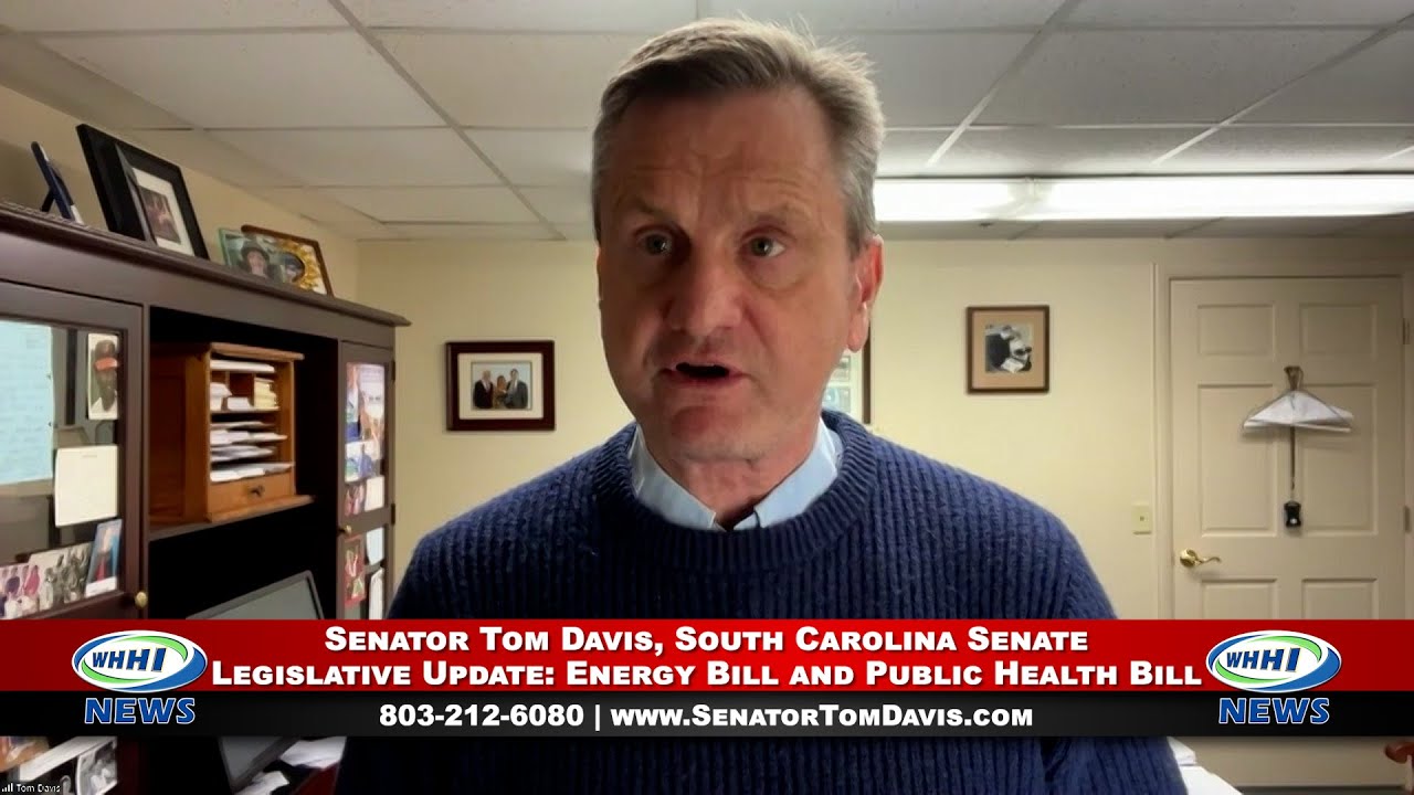 WHHI NEWS | Senator Tom Davis: Energy Bill / Public Health Bill | SC ...