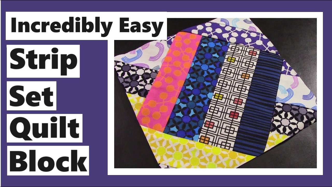 Incredibly Easy Strip Set Quilt Block - YouTube