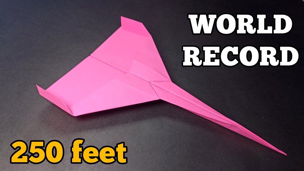 How To Make The WORLD RECORD PAPER AIRPLANE - Without edit - YouTube