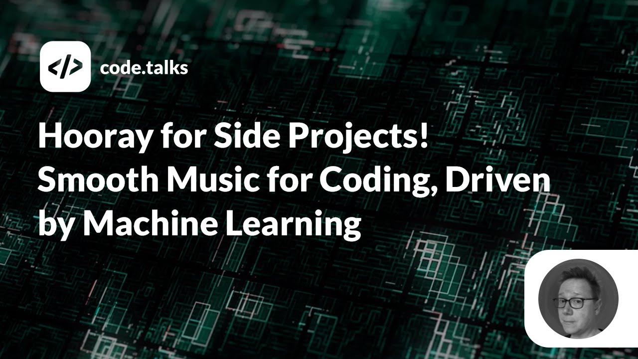 code.talks 2019 - Hooray for Side Projects! Smooth Music for Coding ...