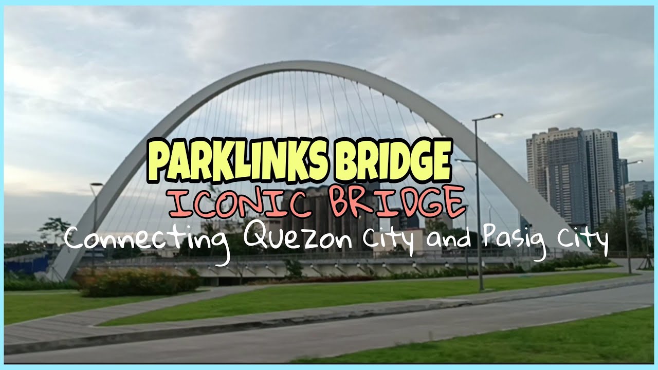 THE PARKLINKS [ Iconic bridge linking Pasig and Quezon City] - YouTube