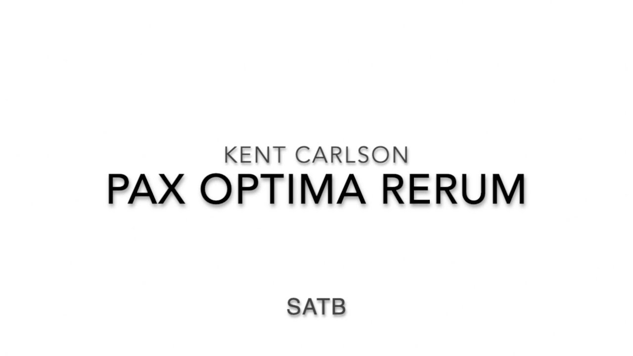 Pax optima rerum (KENT CARLSON) | ROCKY MOUNTAIN CHAMBER CHOIR | Demo ...