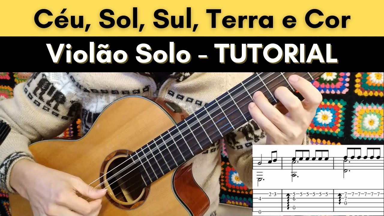 Céu, Sol, Sul - Violão Solo (TUTORIAL) Aula completa! - YouTube