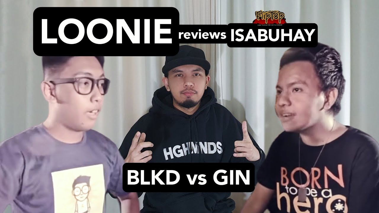 LOONIE | BREAK IT DOWN: Rap Battle Review E239 | ISABUHAY: BLKD vs GIN ...