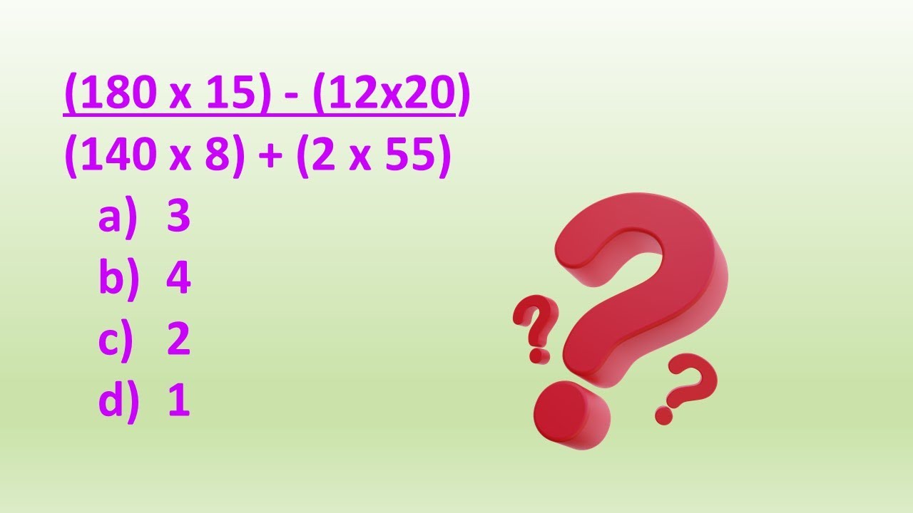 [(180 x 15) - (12x20)] ÷ [(140 x 8)+(2 x 55)] - YouTube