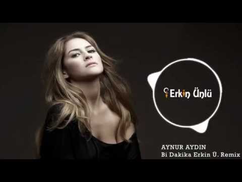 Aynur Aydın - Bi Dakika (Erkin Ü. Remix)