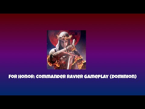 For Honor: Commander Ravier gameplay (Dominion) - YouTube