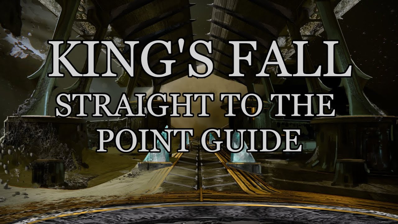 King's Fall Raid: Straight to the Point Refresher Guide [Destiny 2 ...