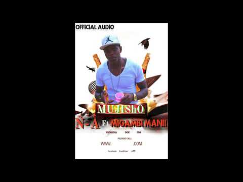Mujisho by N A ft Migambi