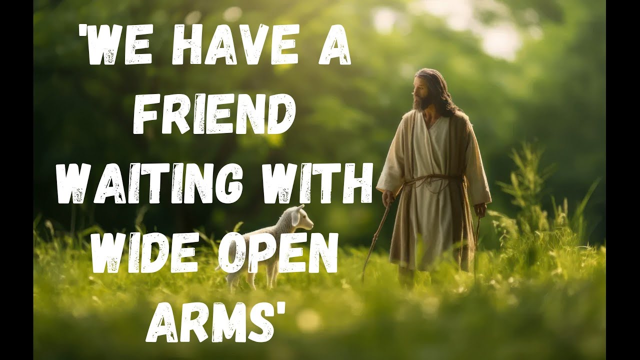 We have a friend waiting with arms open wide🙏| New 2025 Christian Songs ...