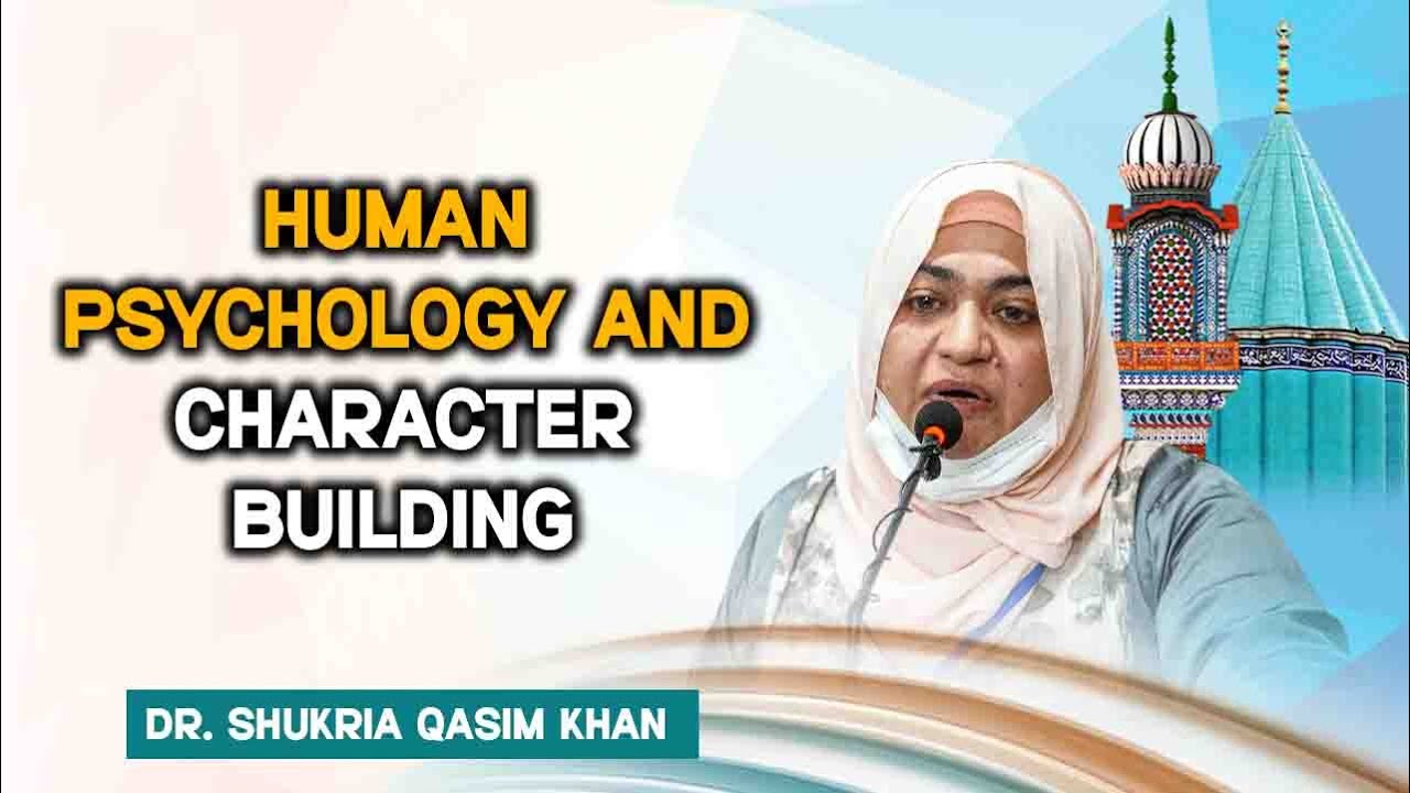 Human Psychology and Character Building | Dr. Shukria Qasim Khan - YouTube