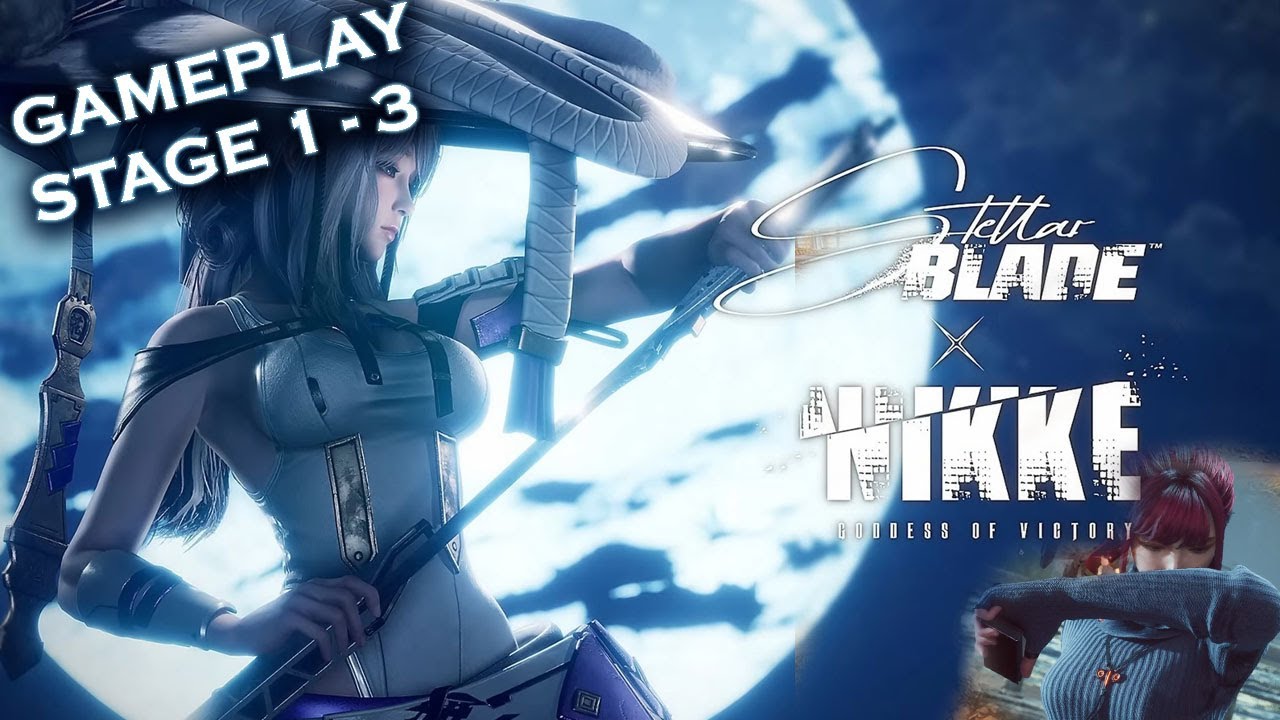 Stellar Blade X Nikke DLC GAMEPLAY STAGE 1 - 3 STELLAR BLADE PC - YouTube