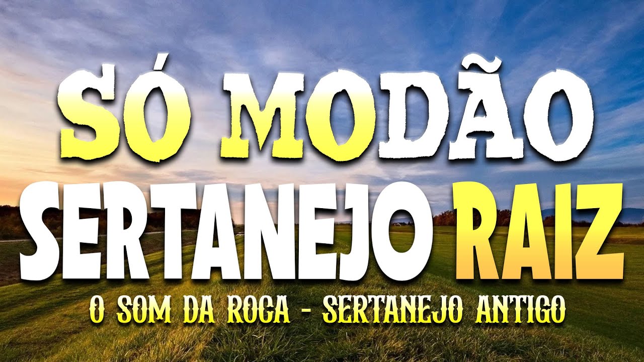 MODÃO DAS ANTIGAS - AS MELHORES | SERTANEJO RAIZ | MODA DE VIOLA - YouTube