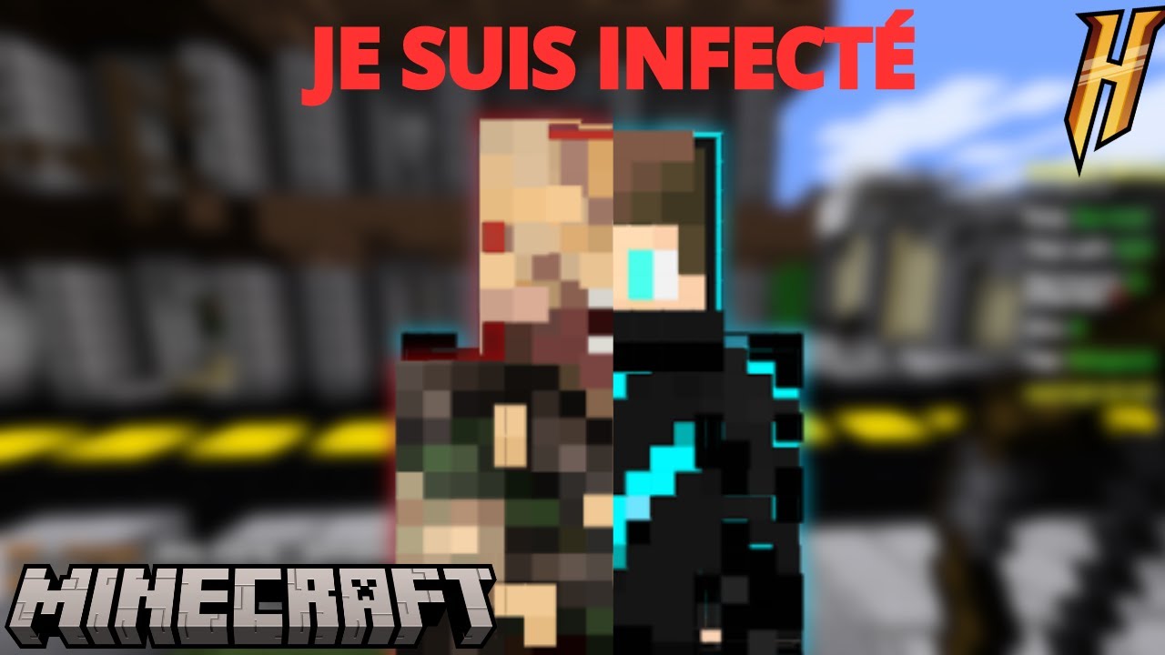 Je suis Infecté sur Minecraft - YouTube