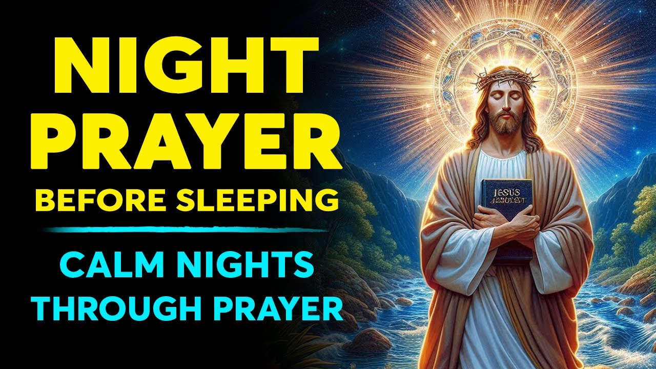 Night Prayers Before Sleeping - Pray at Bedtime for Peaceful Rest ...