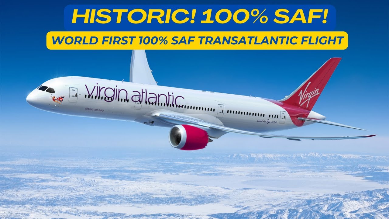 HISTORIC! World First 100% SAF Transatlantic Flight! Virgin Atlantic ...