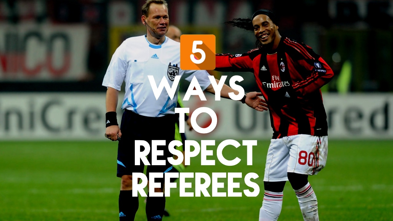 5 ways to respect referees ⚽️ - YouTube
