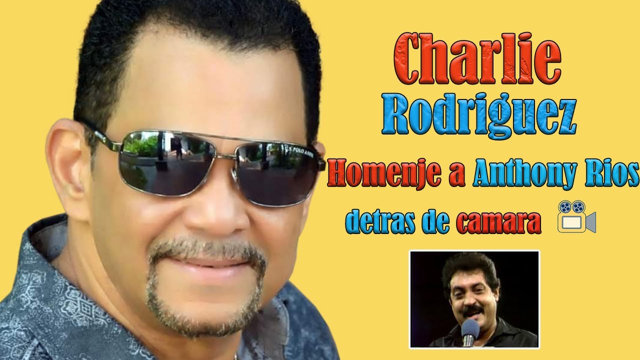 Detras de Camaras - #3 Charlie Rodriguez homenaje a Anthony Rios - YouTube