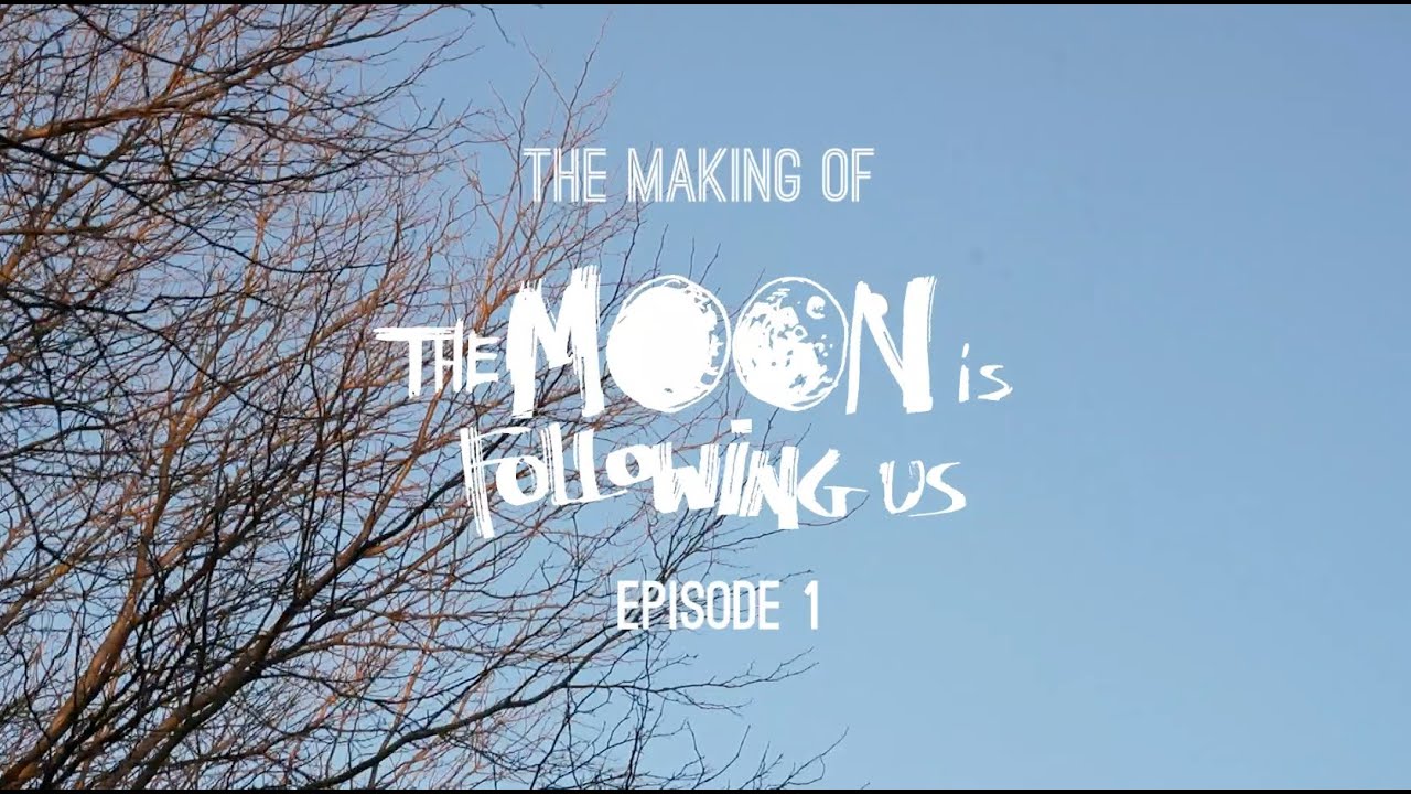The Making of THE MOON IS FOLLOWING US | Episode 1 - YouTube