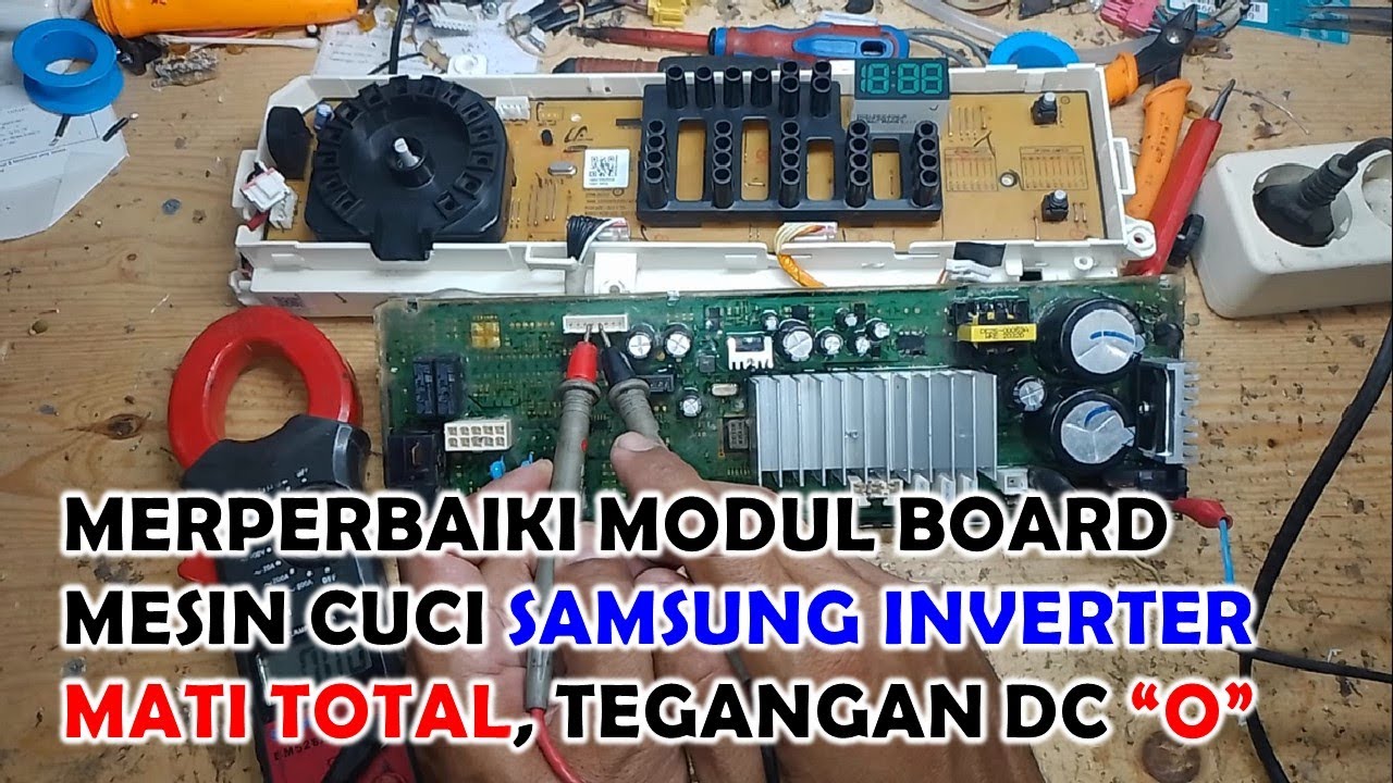 Perbaikan Modul Mesin Cuci Samsung Digital Inverter Mati Total - YouTube
