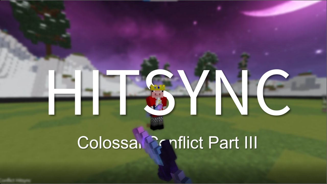 Colossal Conflict Part III - Hitsync - YouTube
