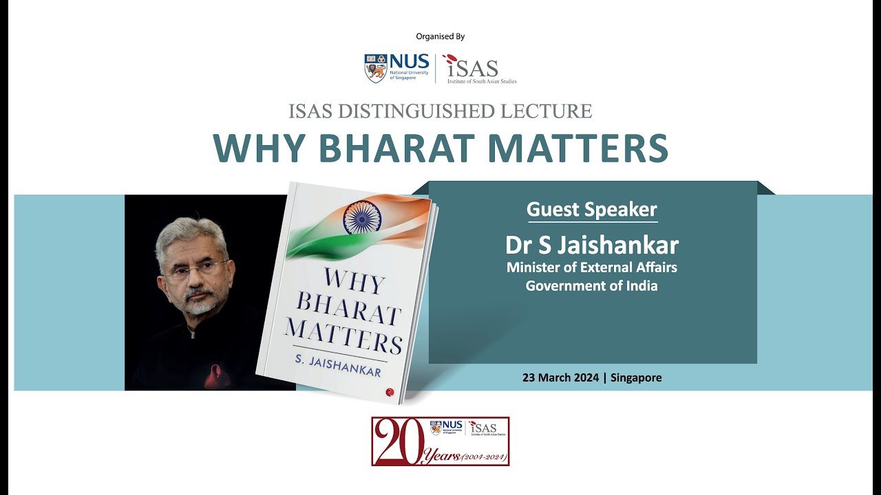 ISAS Distinguished Lecture: Why Bharat Matters by Dr S Jaishankar - YouTube