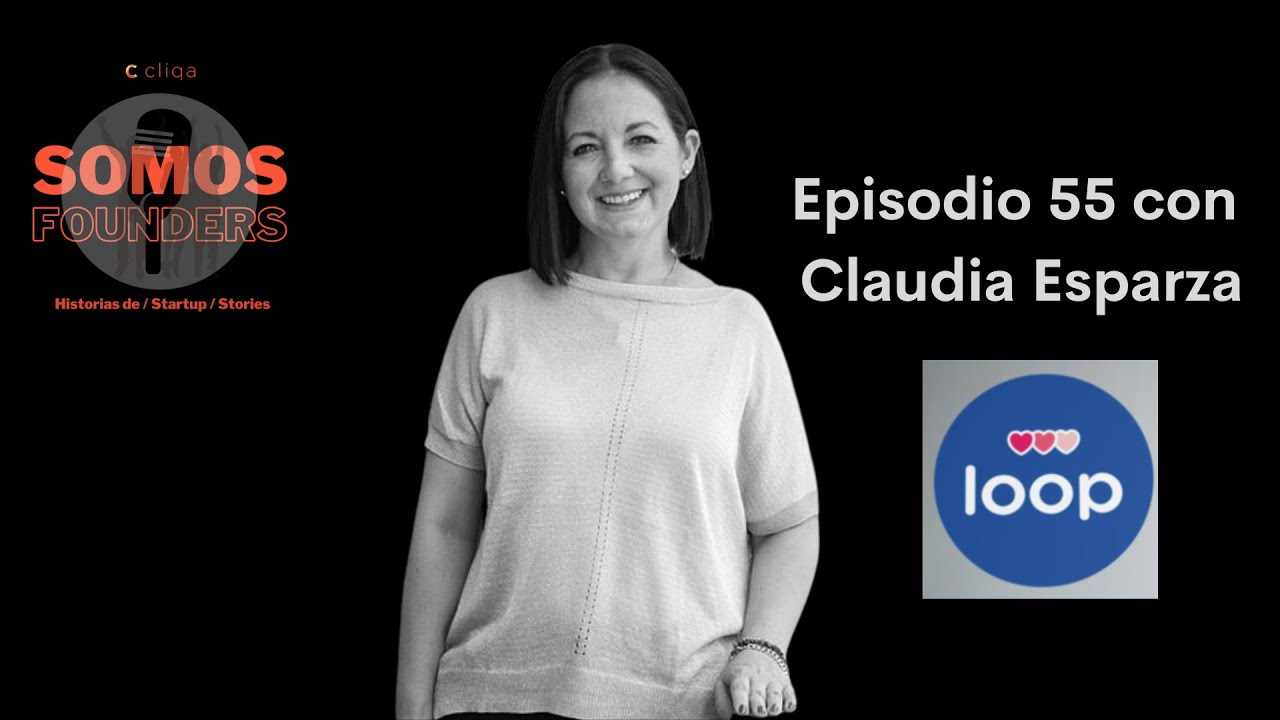 Episodio 55: Claudia Esparza - Loop - YouTube