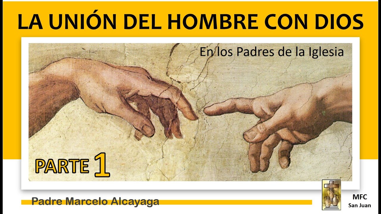 La unión del hombre con Dios - Parte 1 - YouTube