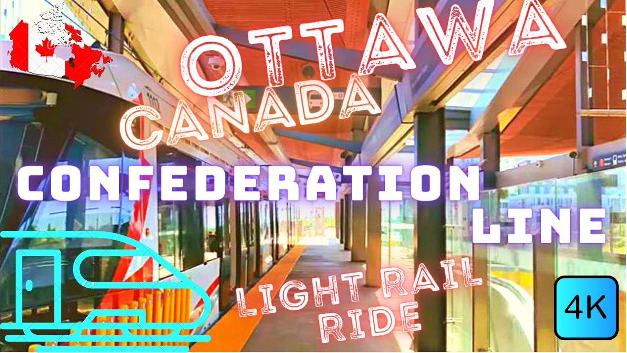 OTTAWA, CANADA 🇨🇦 – LIGHT RAIL CONFEDERATION LINE – 4K RIDE - YouTube