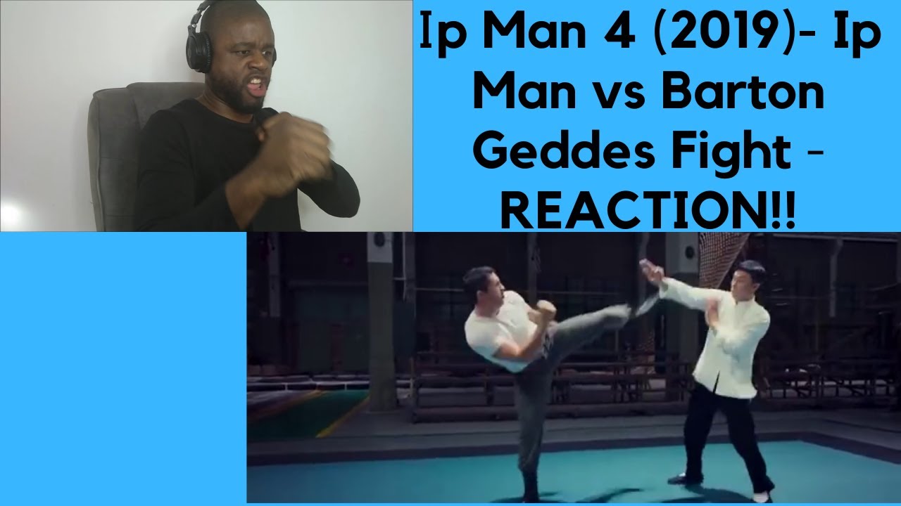 Ip Man 4(2019) -Ip Man vs Barton Geddes Fight-REACTION!!!! - YouTube
