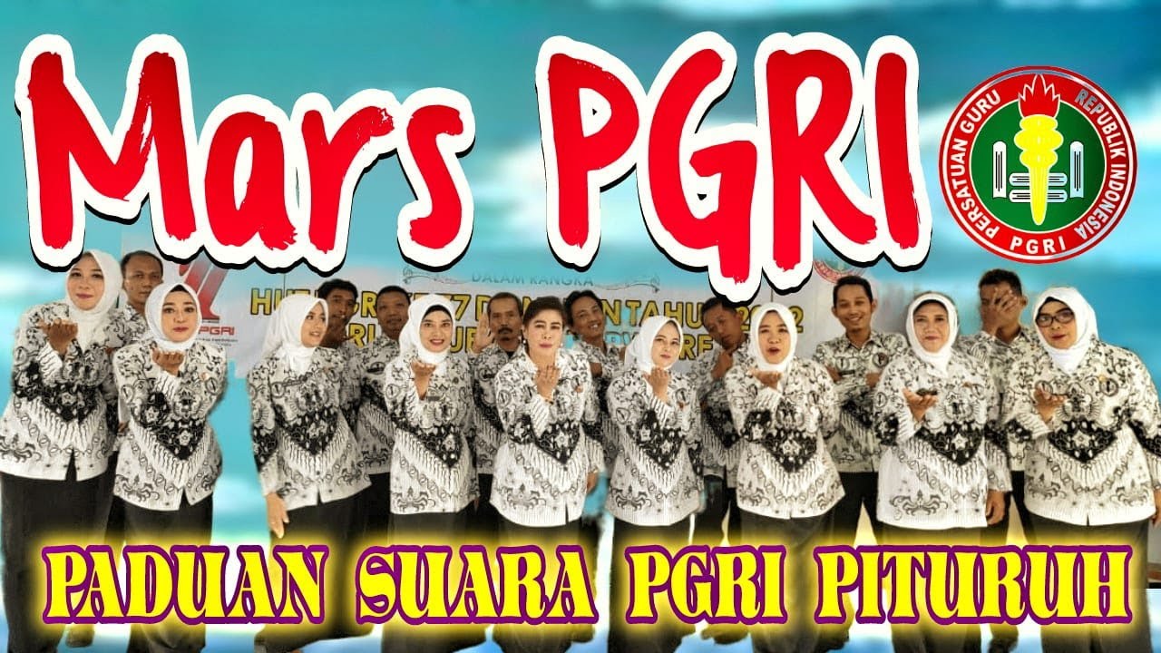 LAGU MARS PGRI dibawakan oleh PADUAN SUARA PGRI PITURUH - YouTube