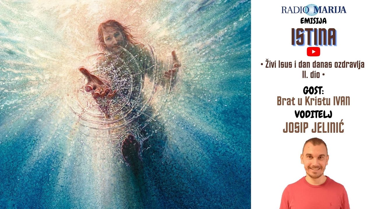 Živi Isus i dan danas ozdravlja II.dio - Istina - YouTube