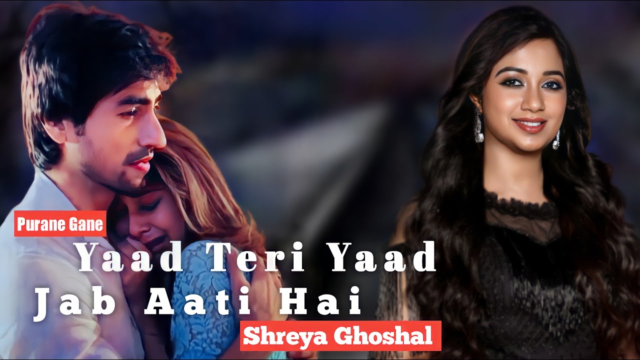Yaad Teri Yaad Jab Aati Hai - Shreya Ghoshal | Abhijit Sawant | Jawani ...