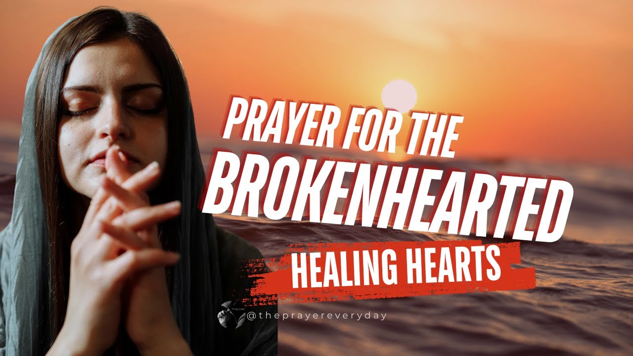Healing Heart I A Prayer For The Brokenhearted - YouTube