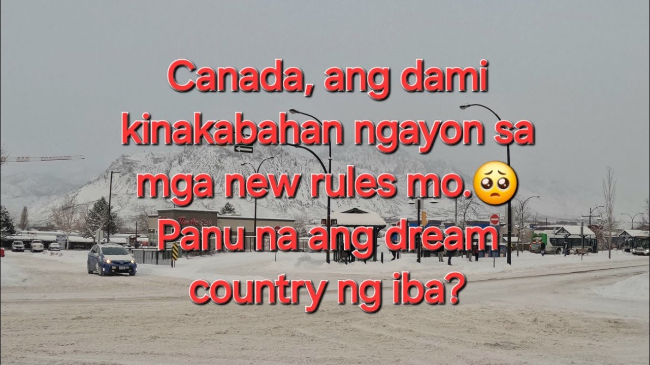 Canada, ang dami kinakabahan ngayon sa mga new rules mo.Panu na ang ...
