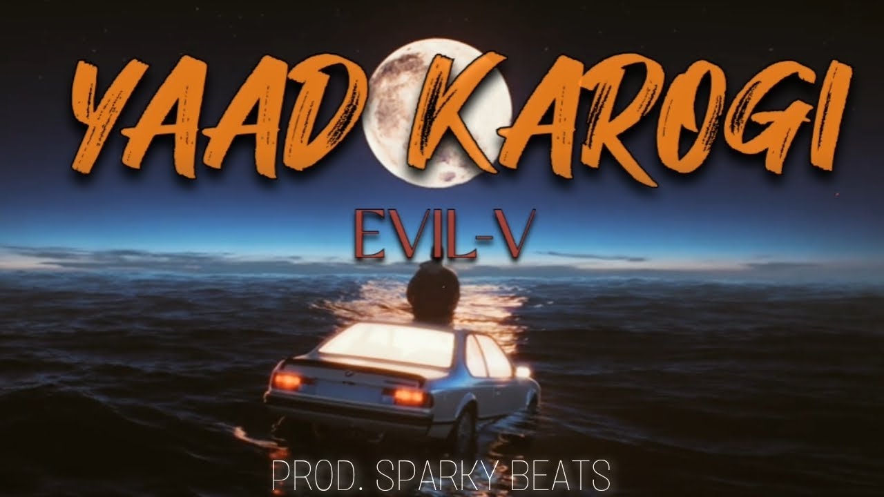 YAAD KAROGI- EVIL-V | (PROD. SPARKY BEATS) #rap #love #youtube #yaad # ...