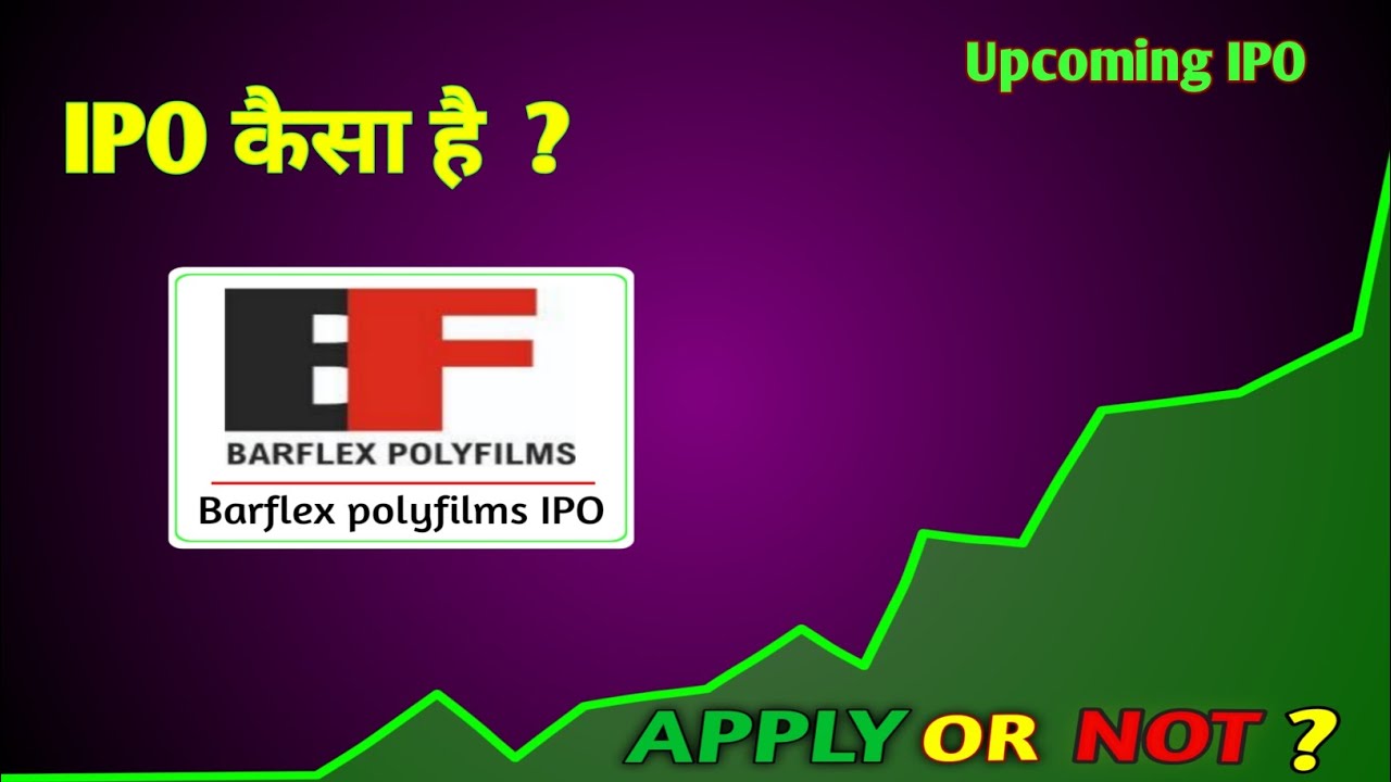 Barflex polyfilms IPO Complete Review GMP ? Avoid ? - YouTube