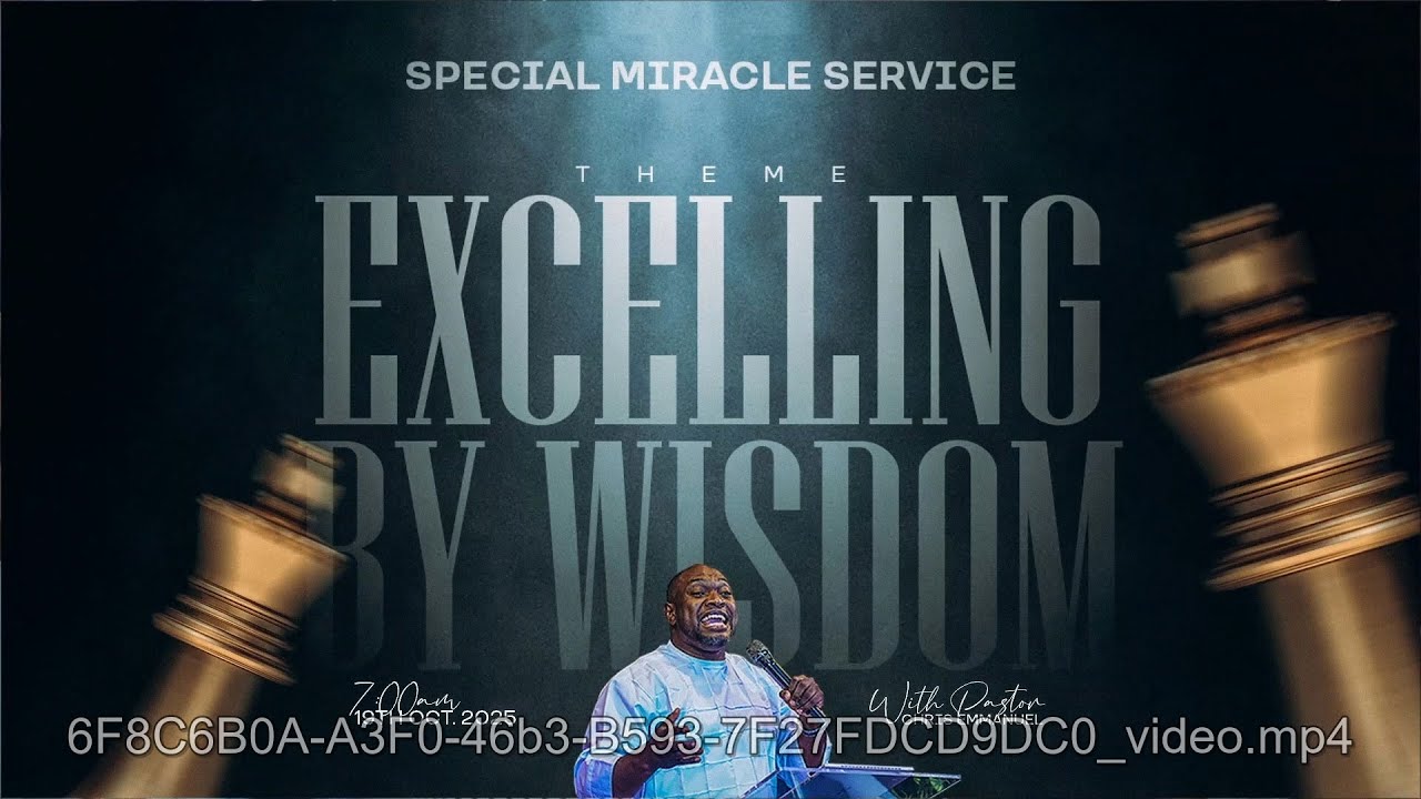 EXCELLING BY WISDOM - (TOPIC - WISDOM BAILOUT 2.O) WITH PASTOR CHRIS ...