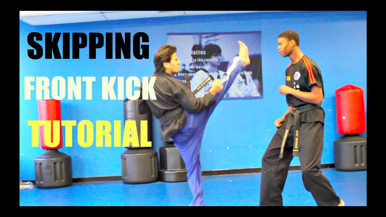 SKIPPING FRONT KICK TUTORIAL - KICKING SOMEONE FROM A FAR DISTANCE ...