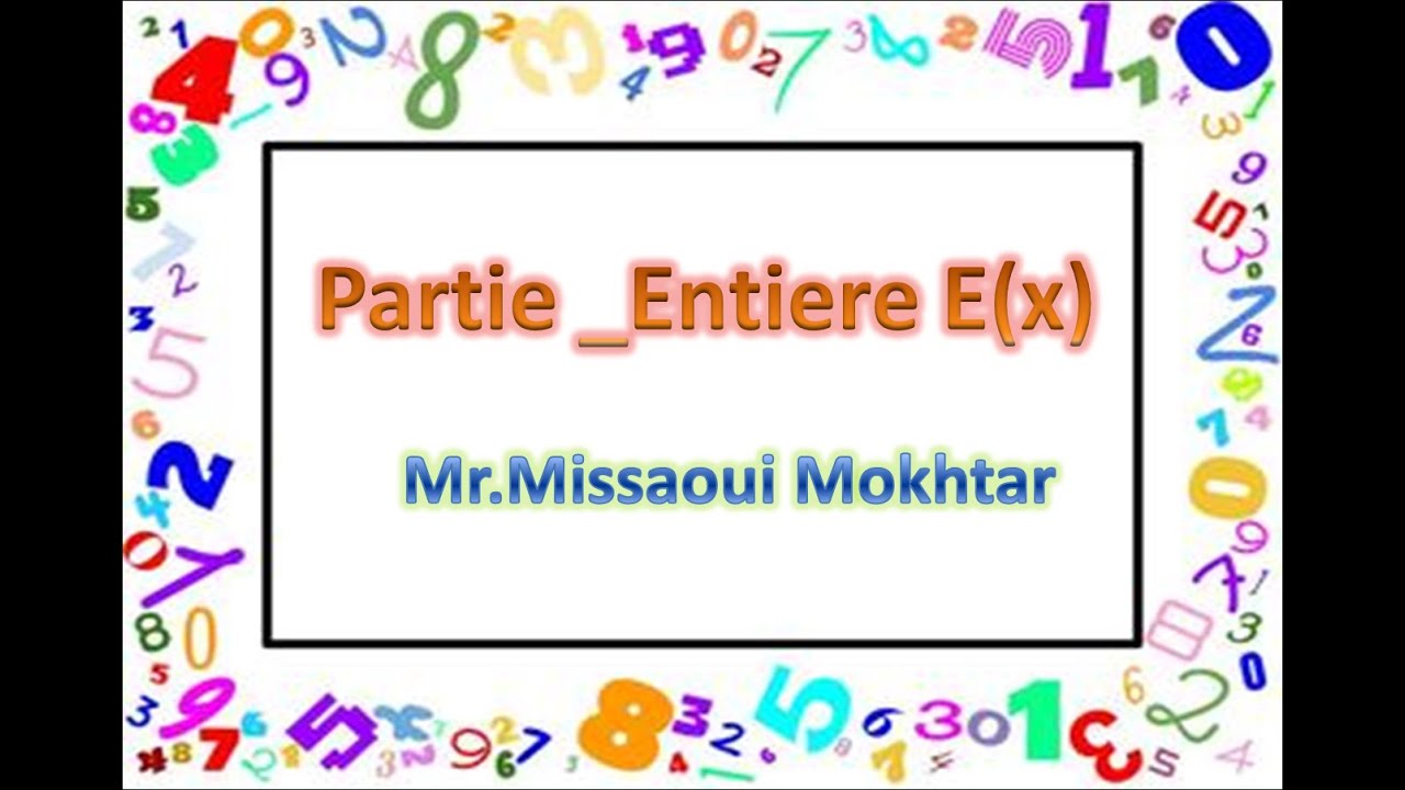 (la partie entiere E(x https://youtu.be/-_GgOooTwGw - YouTube